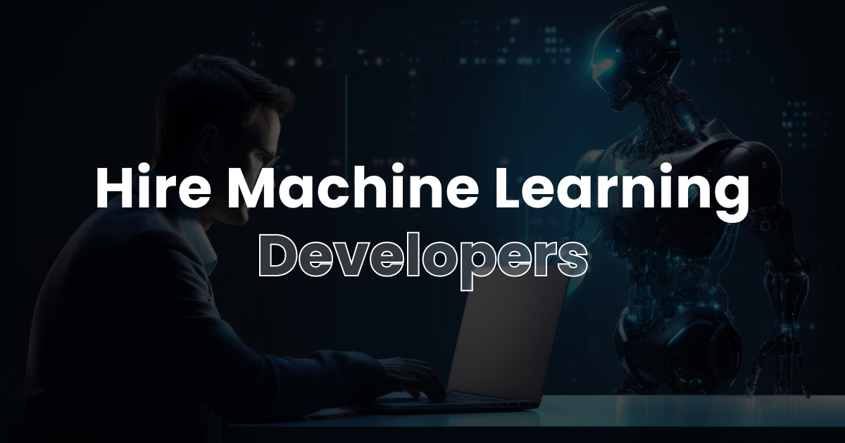Hire Machine Learning Developers | Expert ML Engineers Hire Machine Learning Developers | Expert ML Engineers