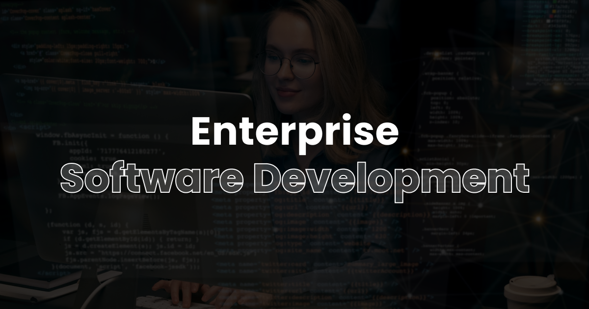 Custom Enterprise Software Development to Grow Your Business